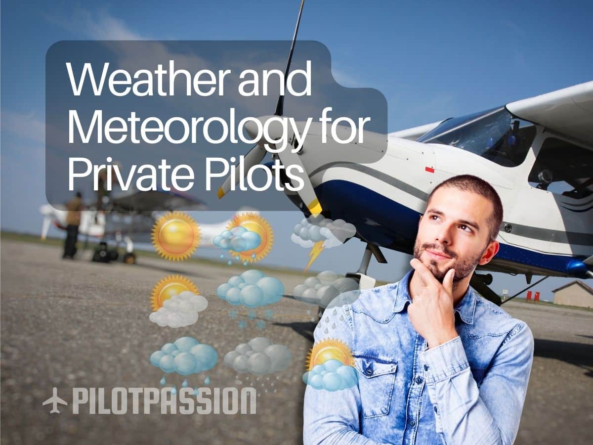 Weather and Meteorology for Private Pilots: Essential Tips & Tools
