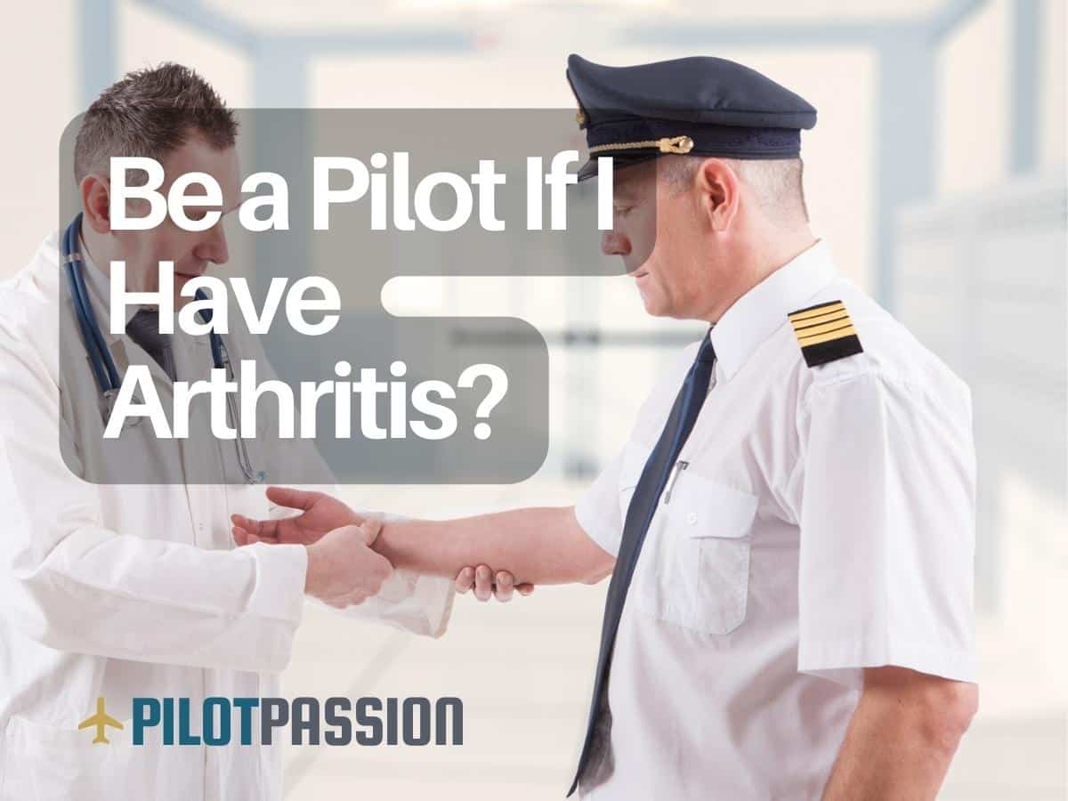 Can I Be A Pilot With Arthritis Yes With Treatment 