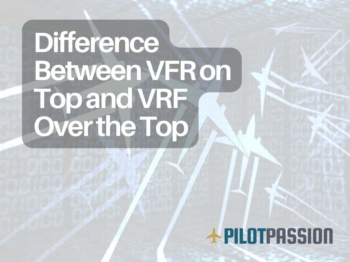 Difference Between VFR on Top and VFR Over the Top