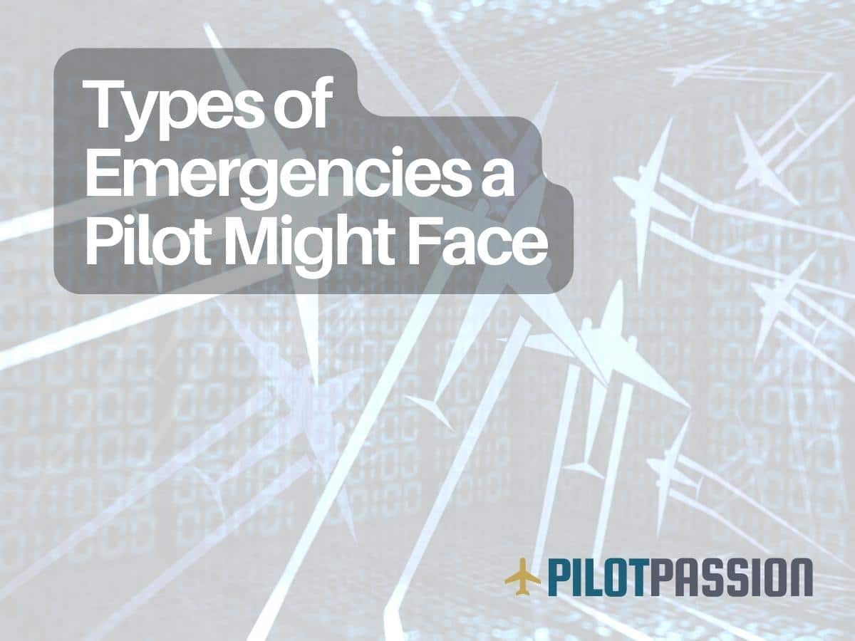 Types of Emergencies a Pilot Might Face: Navigating the Unexpected Skies